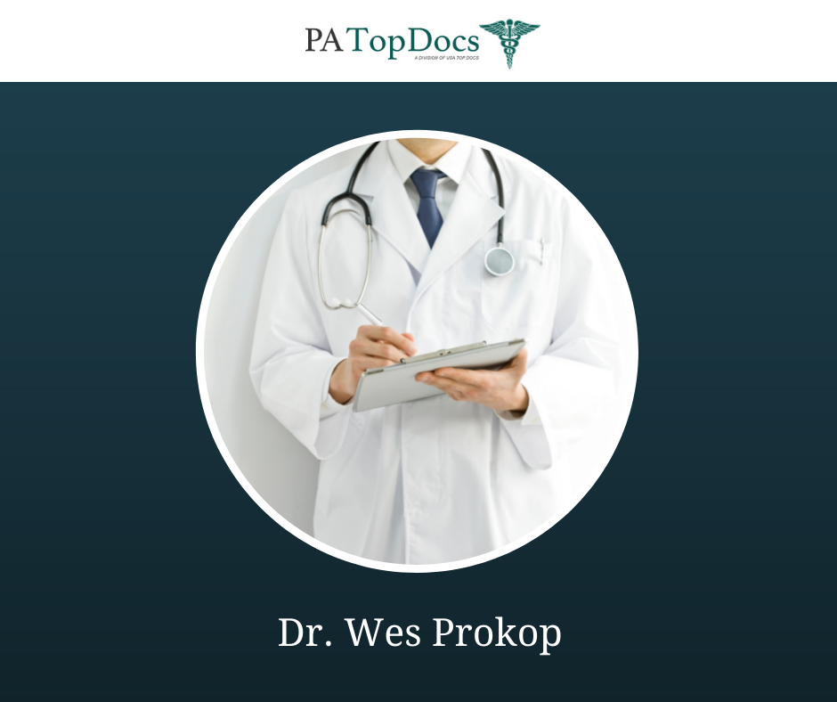 PA Top Docs Reviewed & Approved Wes Prokop, M.D.